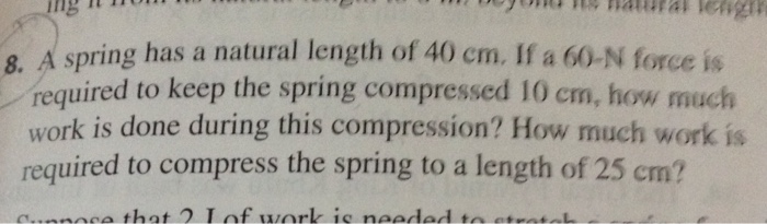 Solved A spring has a natural length of 40 cm. If a 60-N | Chegg.com