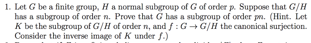 Solved Let G be a finite group, H a normal subgroup of G of | Chegg.com