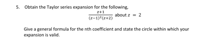 Solved Obtain the Taylor series expansion for the following, | Chegg.com