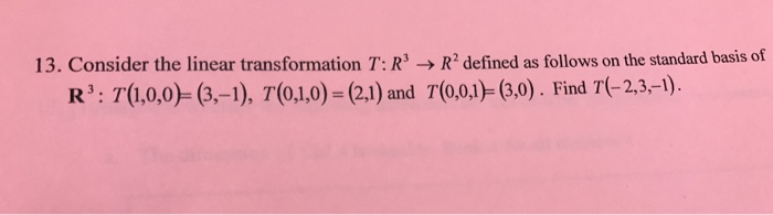 Solved Consider the linear transformation T: R^3 rightarrow | Chegg.com