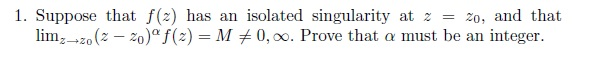 Solved Suppose that f(z) has an isolated singularity at z = | Chegg.com