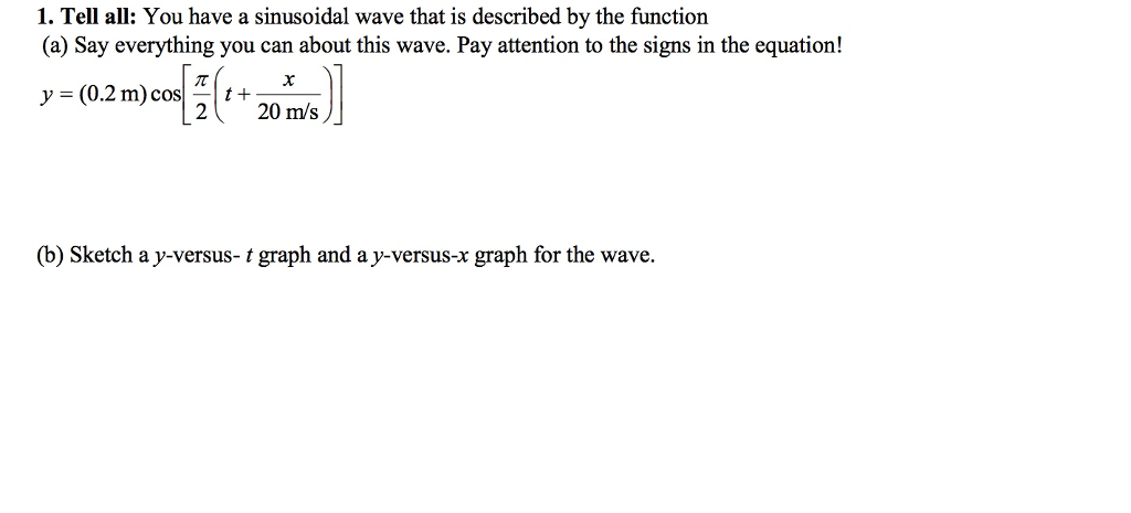 Solved 1. Tell all: You have a sinusoidal wave that is | Chegg.com