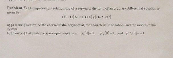 Solved Problem 3) The input-output relationship of a system | Chegg.com