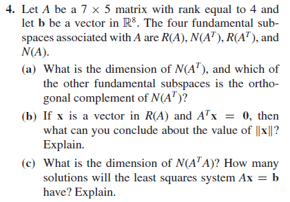 Solved 4. Let A be a 7 x 5 matrix with rank equal to 4 and | Chegg.com