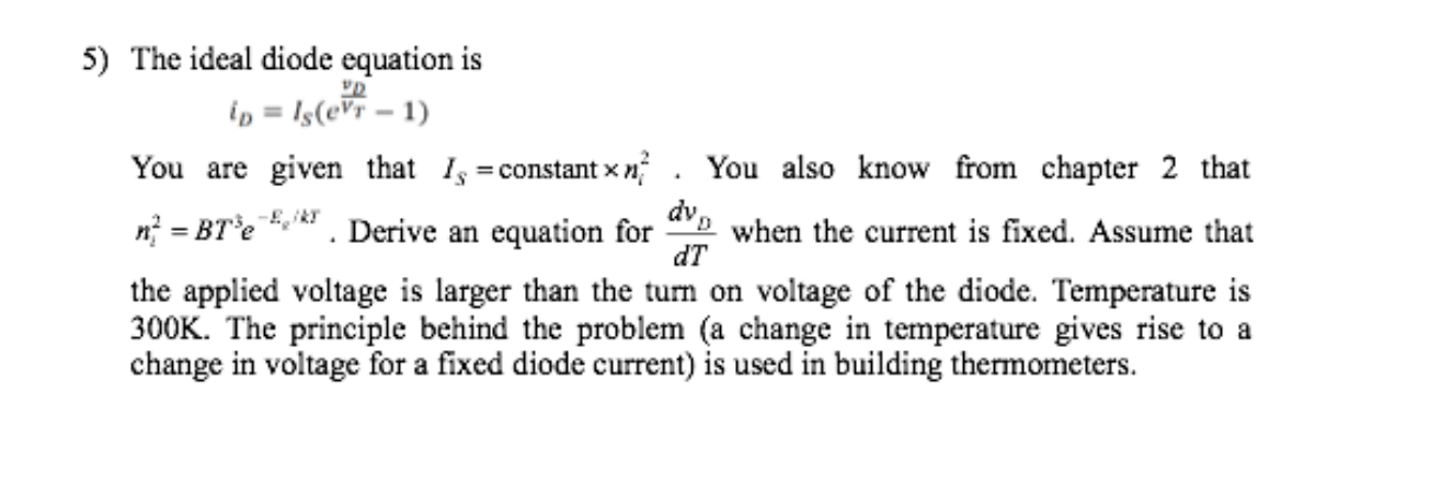 Solved The ideal diode equation is iD = IS(evD/Vt - 1) You | Chegg.com