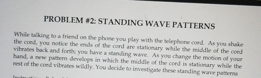 Solved PROBLEM #2: STANDING WAVE PATTERNS While talking to a | Chegg.com