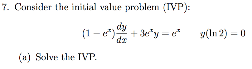 Solved 7. Consider the initial value problem (IVP): dy ddar | Chegg.com