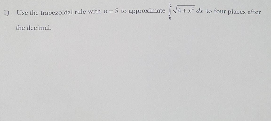 Solved Use the trapezoidal rule with n = 5 to approximate | Chegg.com