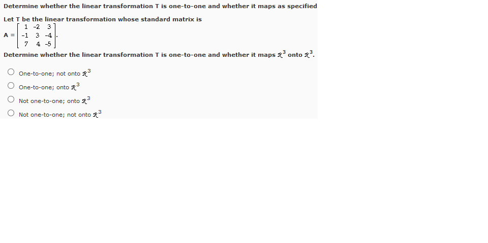 Solved Determin Whether The Linear Transformation T Is One