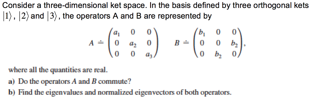 Solved Consider a three-dimensional ket space. In the basis | Chegg.com