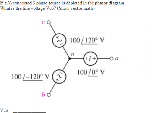 Solved If a Y-connected 3 phase source is depicted in the | Chegg.com