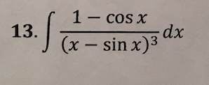Solved integral 1 - cos x/(x - sin x)^3 dx | Chegg.com
