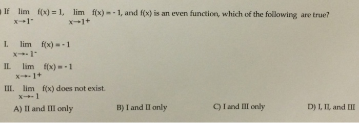 Solved If lim f(x) - 1, lim f(x) = -1, and f(x) is an even | Chegg.com