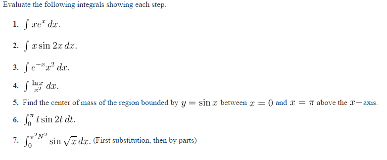 Solved Evaluate the fo11owing integrals showing each step. | Chegg.com