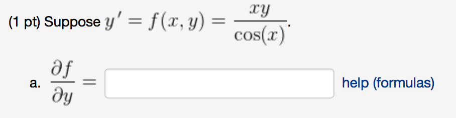 Solved (1 pt) Suppose y, f(x, y) = COS T of help (formulas) | Chegg.com Solved (1 pt) Suppose y, f(x, y) = COS T of help (formulas) | Chegg.com