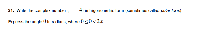 Solved 21. Write the complex number z-4i in trigonometric | Chegg.com