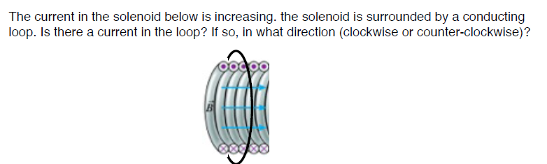 Solved The current in the sole below is increasing. the | Chegg.com
