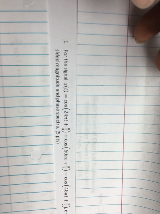 Solved For the signal x(t) = cos (24 pi t + pi/4) + cos (60 | Chegg.com