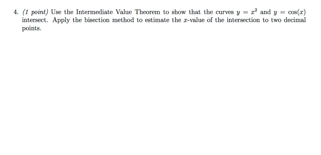Solved Use the Intermediate Value Theorem to show that the | Chegg.com