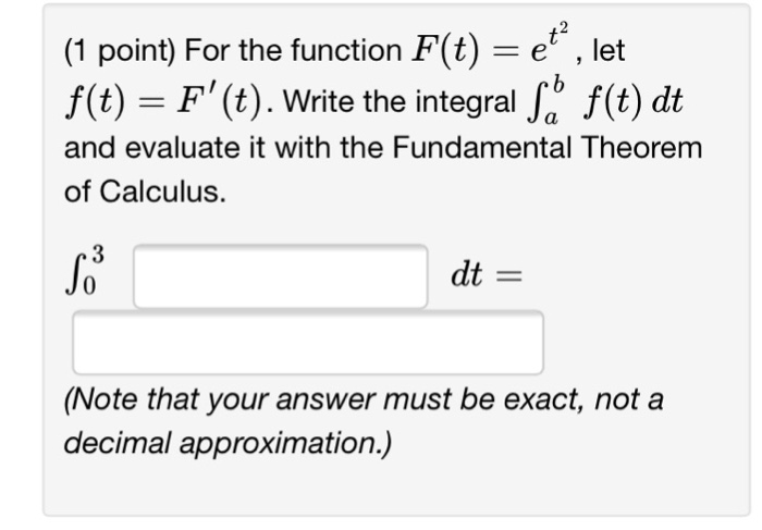 Solved For the function F(t) = et2 , let f(t) = F'(t). Write | Chegg.com