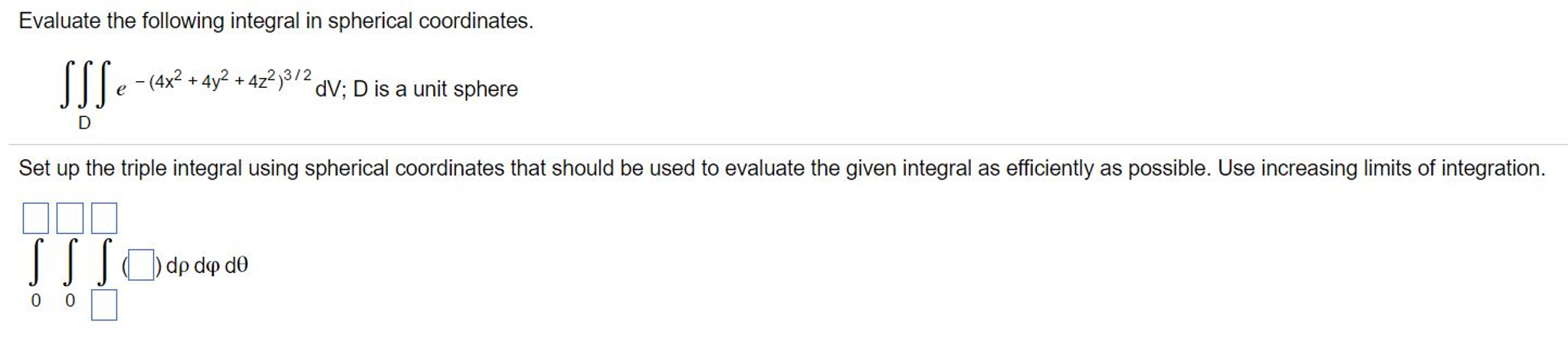 Solved Evaluate the following integral in spherical | Chegg.com