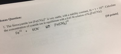 Solved The ferrocyanide ion[Fe(CN)_6]^+ is very stable, with | Chegg.com