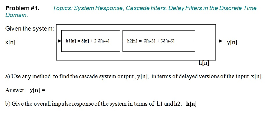 Solved Problem #1 Topics: System Response, Cascade filters, | Chegg.com
