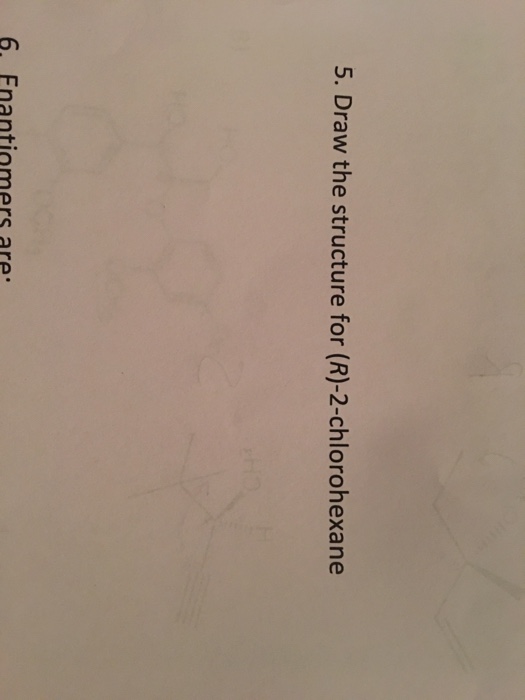 Solved Draw the structure for (R)-2-chlorohexane | Chegg.com