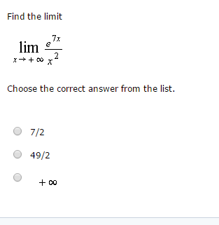Solved Find the limit lim x Rightarrow + Infinity e^7x/x^2 | Chegg.com
