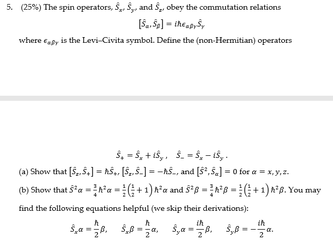 Solved 5. (25%) The spin operators, sx, sy, and Sz, obey the | Chegg.com