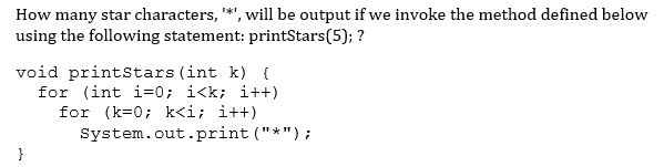 Solved How many star characters, '*', will be output if we | Chegg.com