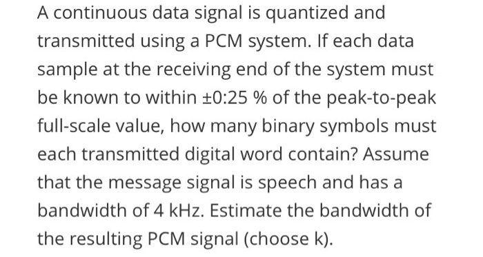 Solved A continuous data signal is quantized and transmitted | Chegg.com
