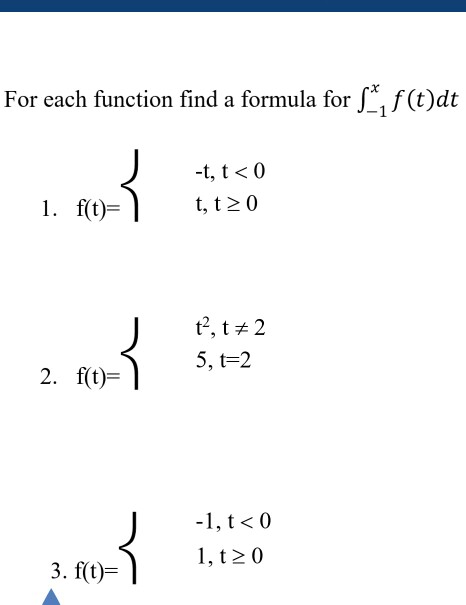 Solved For each function find a formula for ,f(t)dt t, t