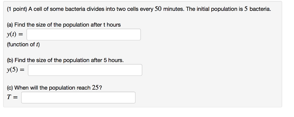 Solved (1 point) A cell of some bacteria divides into two | Chegg.com
