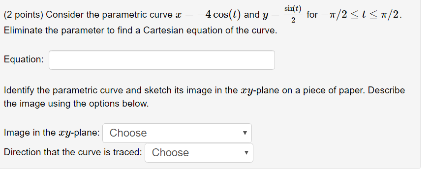 Solved Consider the parametric curve x = -4 cos(t) and y = | Chegg.com