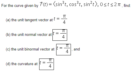 Solved For the curve given by「 (t) = 〈sin3t, cos3t, sin2t〉, | Chegg.com