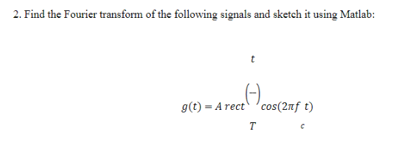 Solved Find the Fourier transform of the following signals | Chegg.com