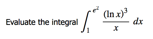 Solved Evaluate the integral In x 3 dx | Chegg.com
