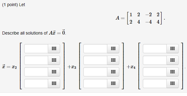 Solved Let A = [1 2 2 4 -2 -4 2 4]. Describe all | Chegg.com