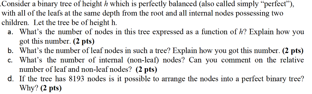 Solved Consider a binary tree of height h which is perfectly | Chegg.com