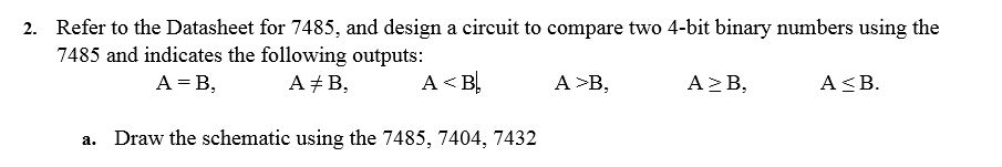 Solved Refer to the Datasheet for 7485, and design a circuit | Chegg.com