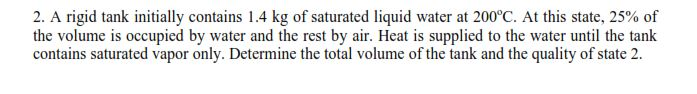 Solved 2. A rigid tank initially contains 1.4 kg of | Chegg.com