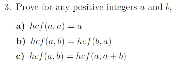 Solved Prove for any positive integers a and b, a) hcf(a, a) | Chegg.com