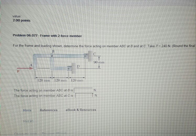 Solved For the frame and loading shown, determine the force | Chegg.com