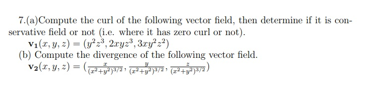 Solved 7.(a)Compute the curl of the following vector field, | Chegg.com