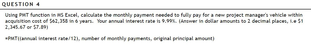Solved QUESTION 4 Using PMT function in MS Excel, calculate | Chegg.com