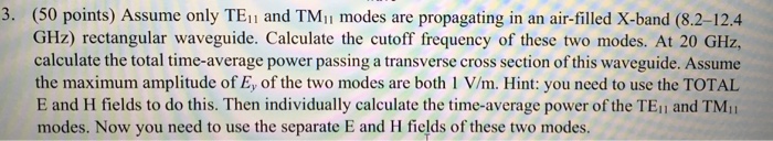 Assume only TE_11 and TM_11 modes are propagating in | Chegg.com