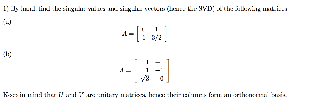 Solved 1) By hand, find the singular values and singular | Chegg.com