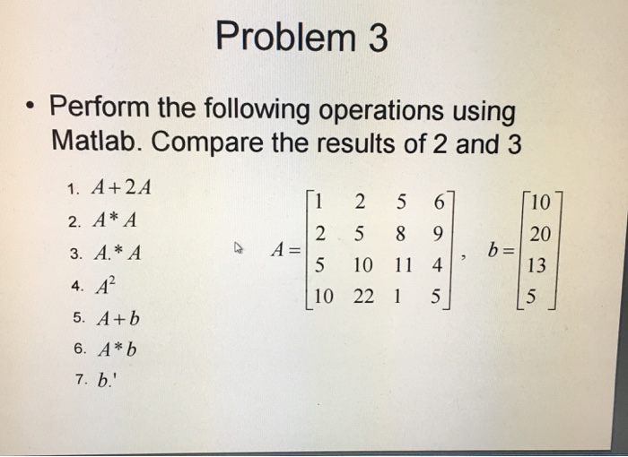 Solved Perform the following operations using Matlab. | Chegg.com
