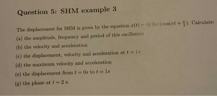 Solved The displacement for SHM is given by the equation | Chegg.com